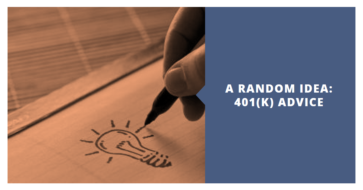 A random idea: 401(k) advice. – Lager & Company, Inc.